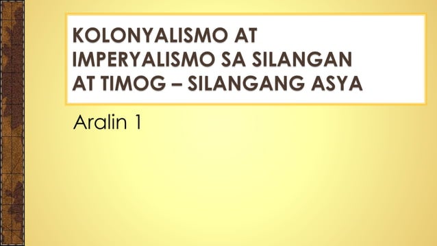 Kolonyalismo at imperyalismo sa silangan at timog silangang asya | PPTX
