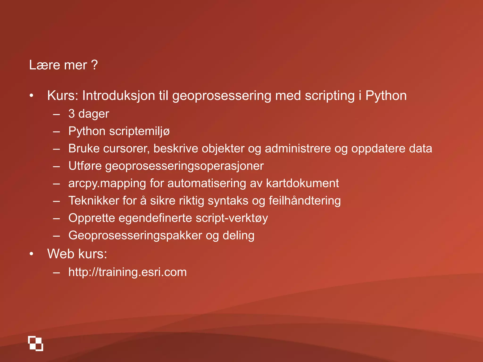 Kom i gang med pythonskritping - Esri norsk BK 2014 | PPT