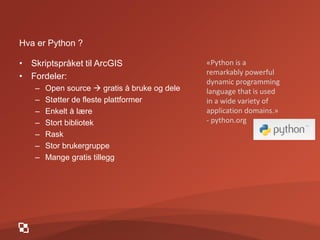 Kom i gang med pythonskritping - Esri norsk BK 2014 | PPT