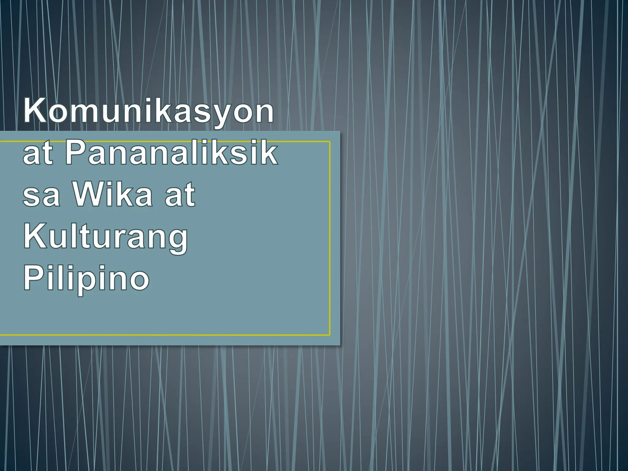 EDUCATION KOMUNIKASYON AT PANANALIKSIK SA WIKA AT KULTURANG PILIPINO | PPTX