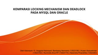 Presentasi Komparasi Locking Mechanism dan Deadlock Pada Oracle dan MySQL | PPT