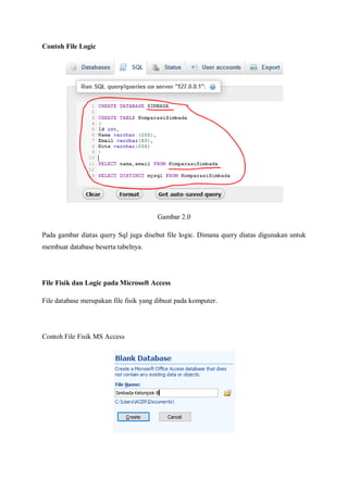 Komparasi penggunaan physic file dan logical file pada MS Access dan MySQL | PDF