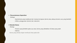 Komplikasi awal pada stoma yang bermasalah | PPTX
