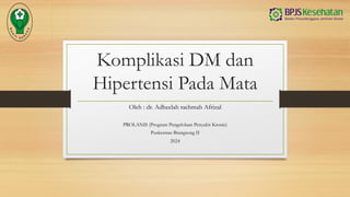 Komplikasi DM dan Hipertensi Pada Mata prolanis.pdf