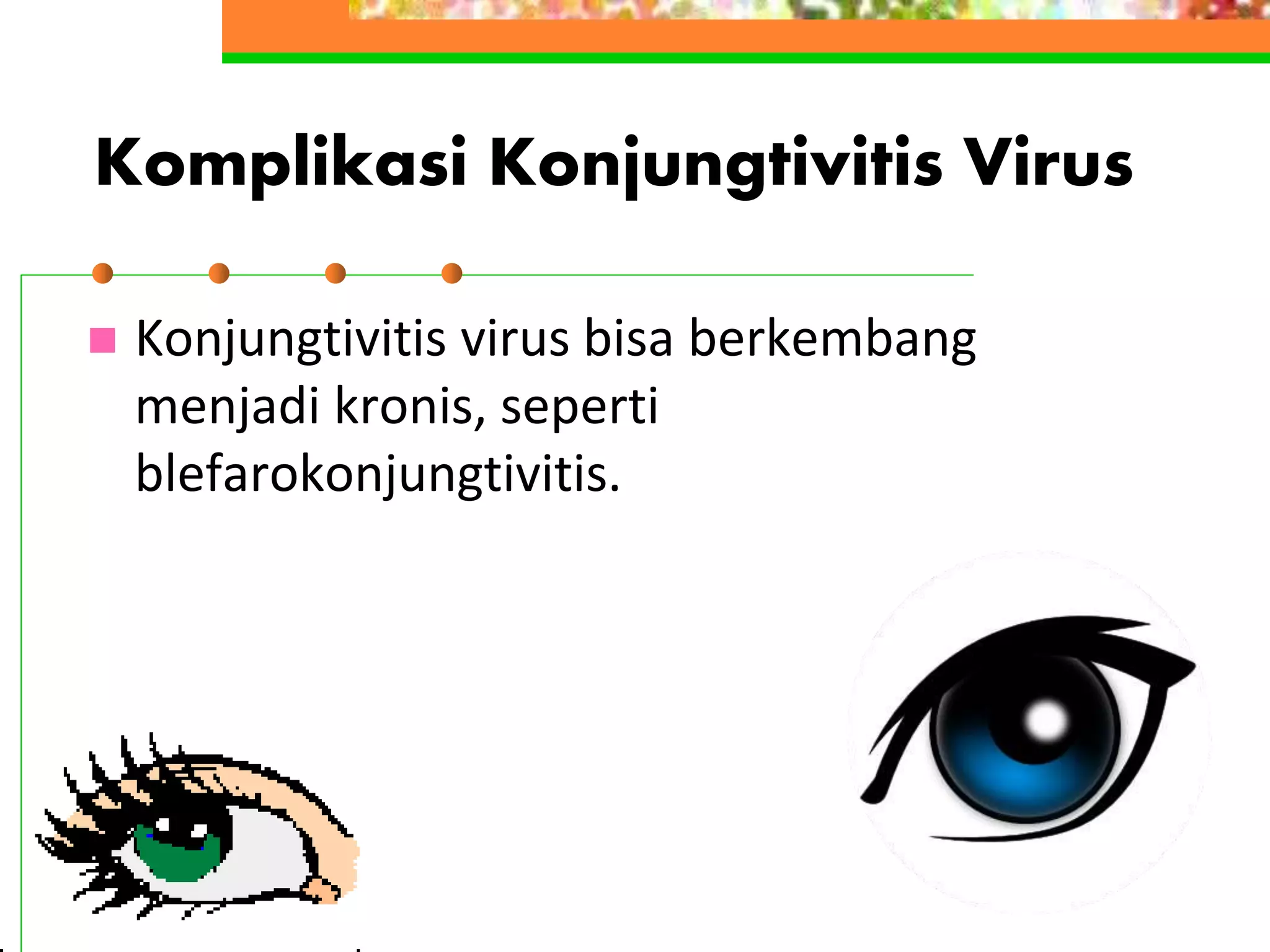 Komplikasi & prognosis Konjungtivitis Virus | PPTX
