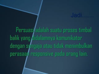 “Persuasi Sebagai Landasan Kampanye” | PPTX