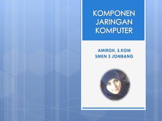 Komponen jaringan | PPTX