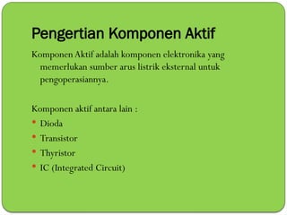 KOMPONEN AKTIF ELEKTRONIKA TENTANG dioda.pptx
