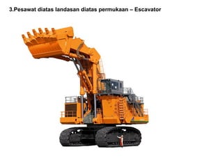 KOMPONEN DAN PROSES KERJA Pesawat angkat dan pesawat angkut.ppt