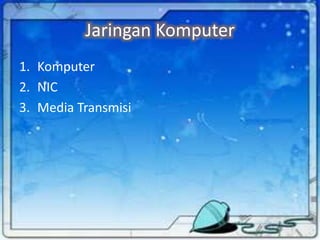Komponen jaringan komputer | PPTX