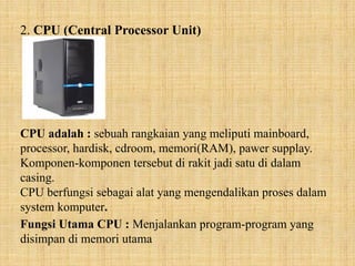KOMPONEN KOMPONEN PC BESERTA FUNGSINYA.pptx