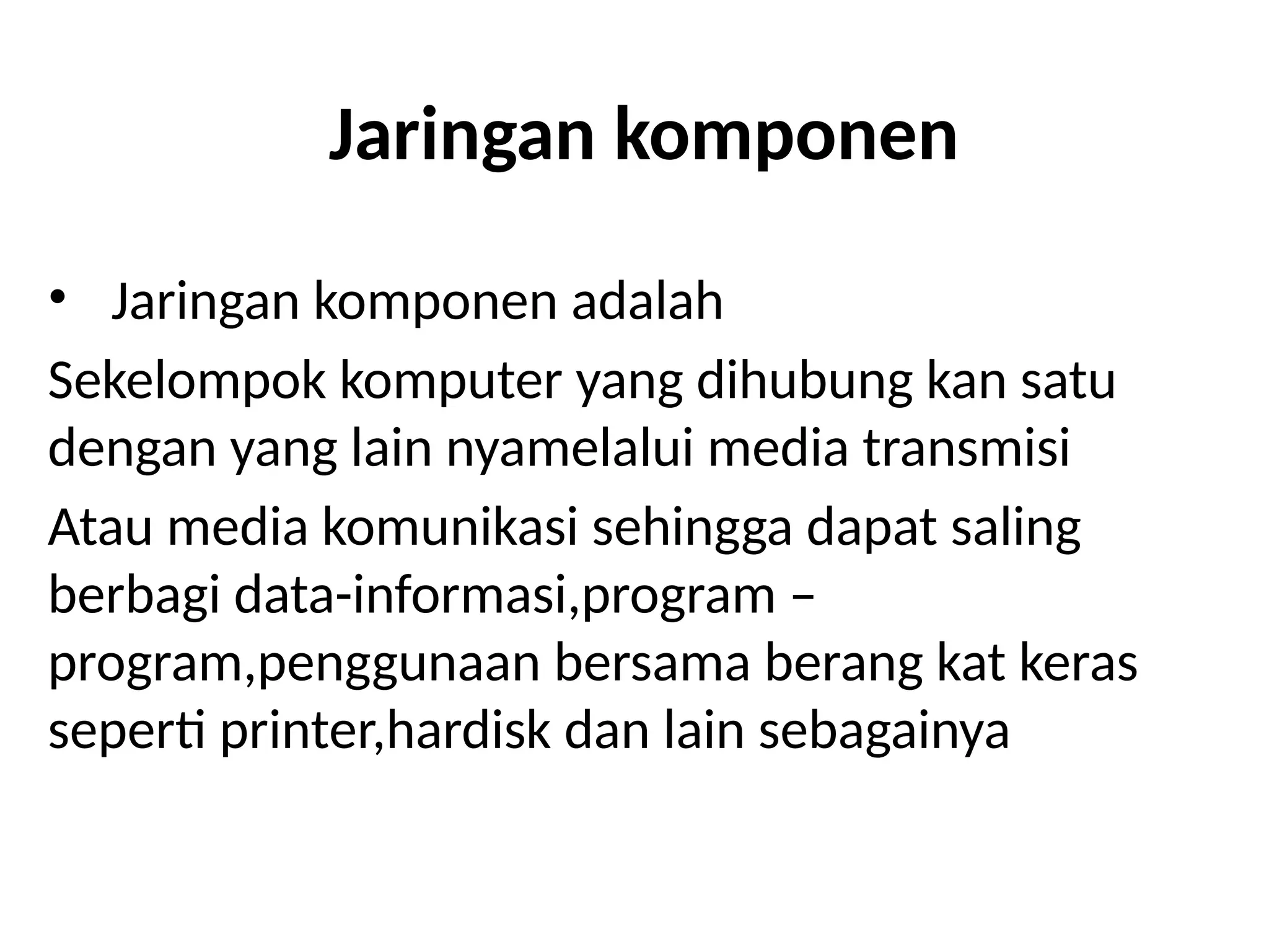 Jaringan komputer tersusun dari beberapa elemen dasar yang meliputi ...