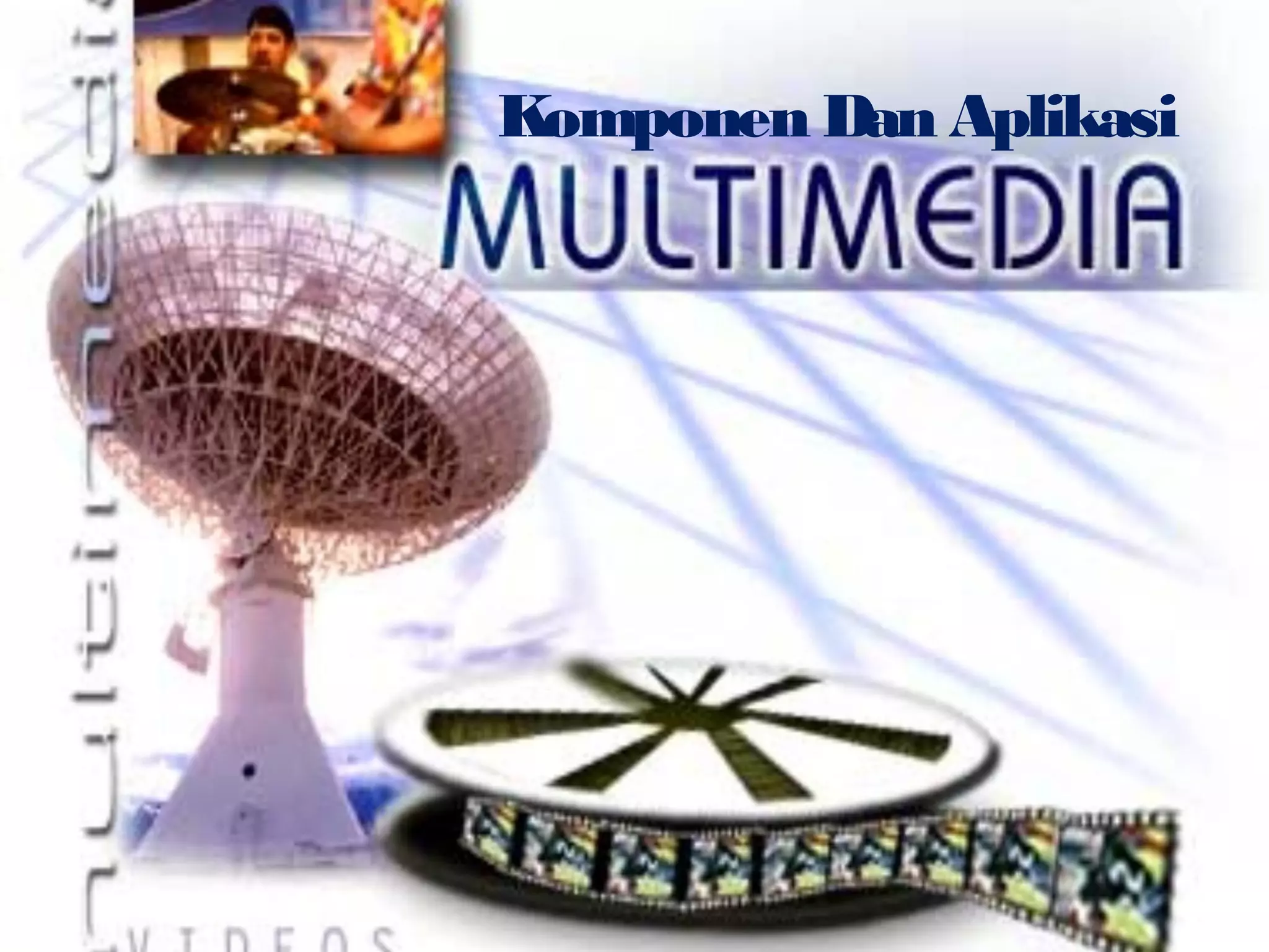 Komponen dan Aplikasi Multimedia | PPT