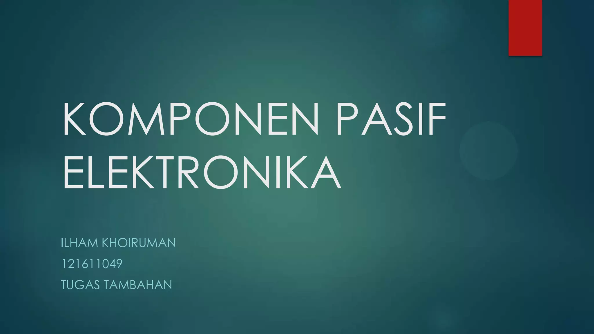 Komponen pasif elektronika | PPTX
