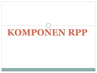 Komponen RPP | PPTX