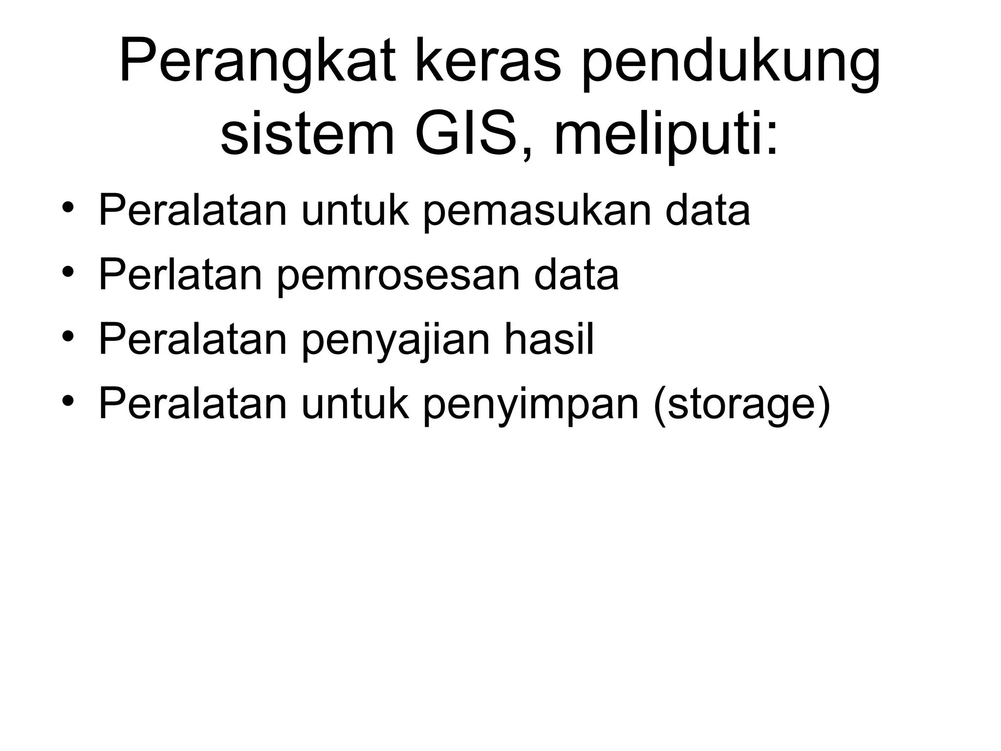 Komponen sistem informasi geografis | PPT