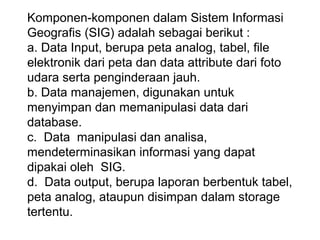 Komponen sistem informasi geografis | PPT