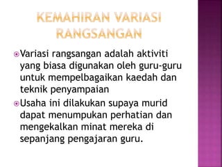 KOMPONEN VARIASI RANGSANGAN - Copy.pptx