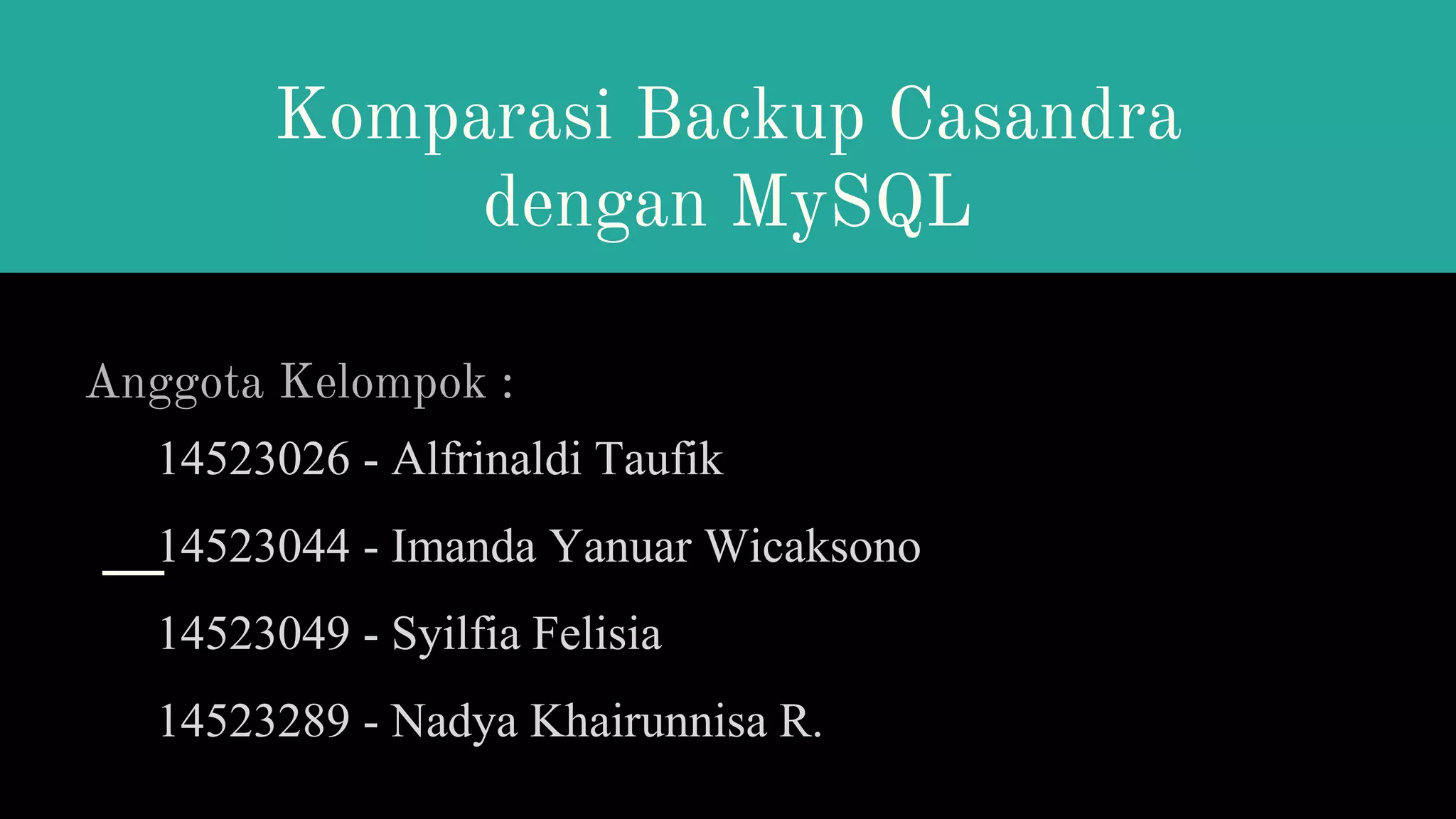 Komporasi backup cassandra dengan my sql | PPT