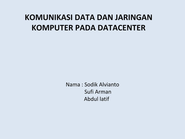 Komunikassi Data Dan Jaringan komputer Pada Datacenter | PPT