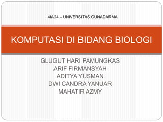 Komputasi di bidang biologi | PPTX