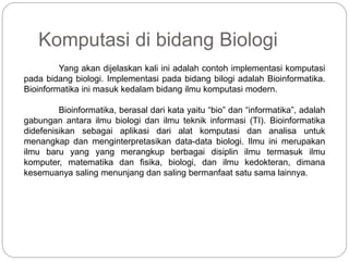 Komputasi di bidang biologi | PPTX