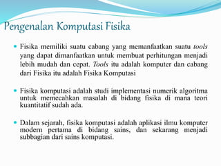 Komputasi modern dalam bidang fisika | PPT