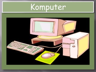 Komputer | PPTX