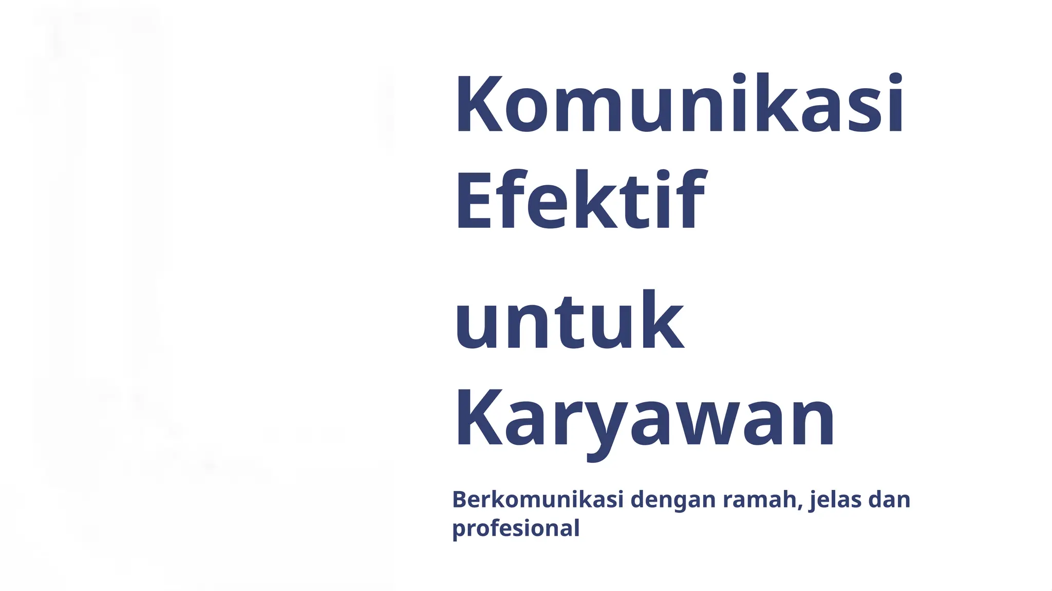 Komunikasi-Efektif-untuk-Karyawan. Berkomunikasi dengan ramah, jelas ...