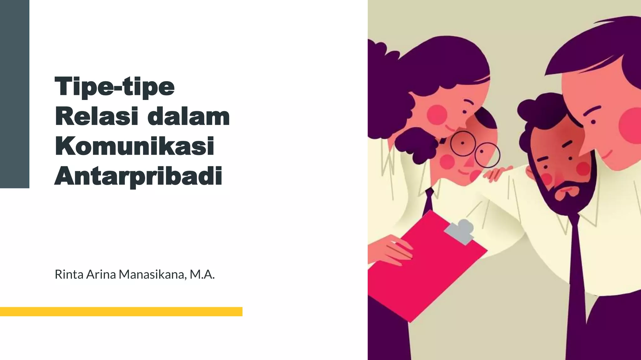 Komunikasi Antarpribadi 7_Tipe-tipe Relasi Interpersonal dalam ...