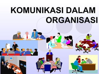Komunikasi dalam organisasi | PPT