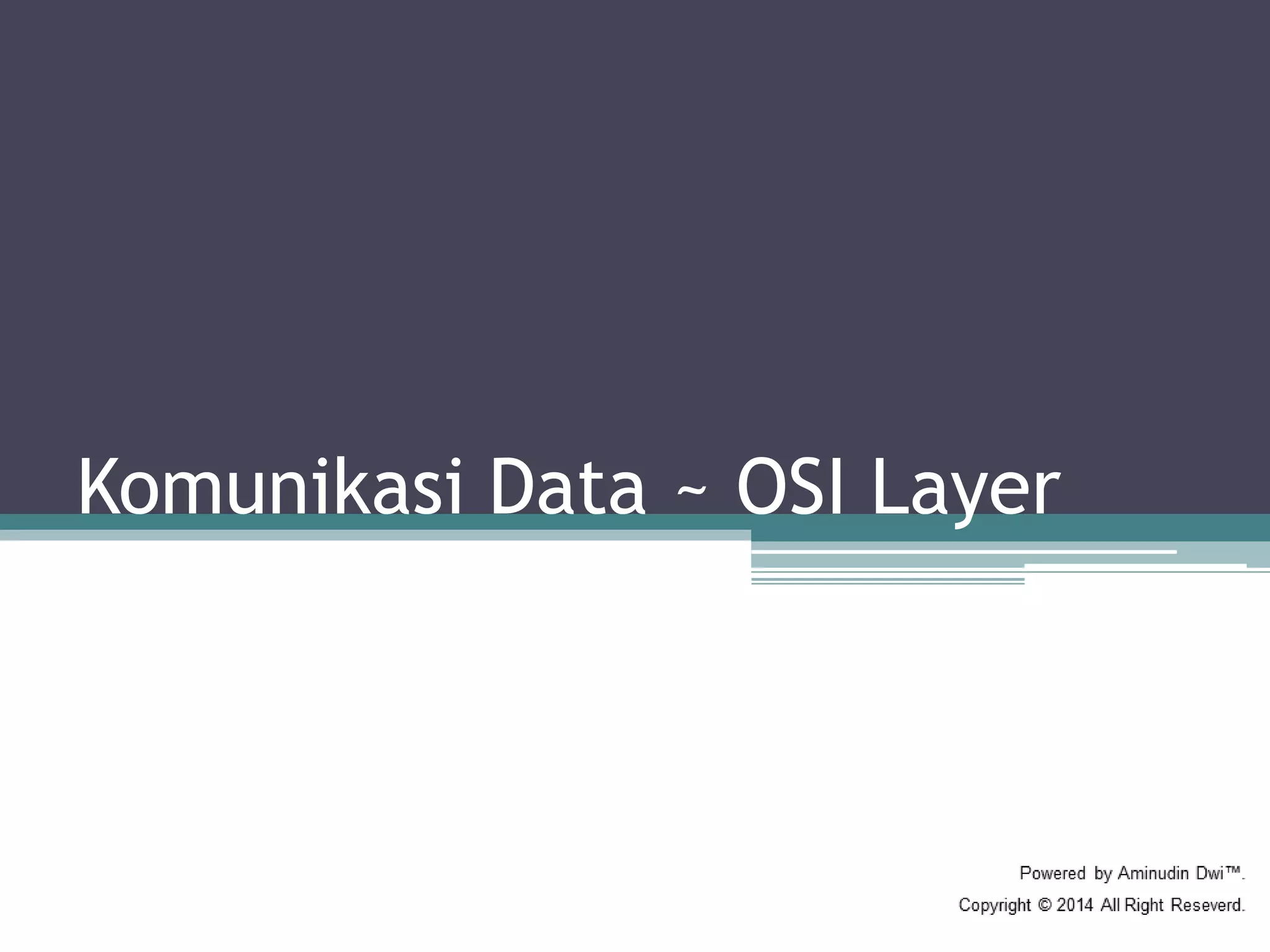 Komunikasi data ~ OSI Layer | PPTX