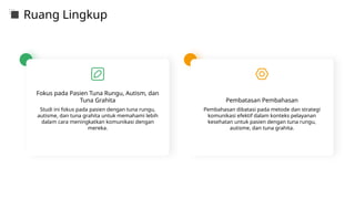 Komunikasi Efektif dengan Pasien Tuna Rungu, Autism, dan Tuna Grahita.pptx