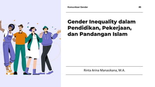 Komunikasi Gender 6_Gender dalam Pendidikan, Pekerjaan, Kehidupan ...