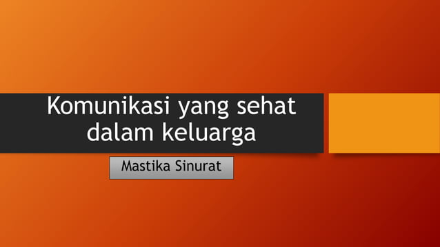Komunikasi yang sehat dalam keluarga 1.pptx
