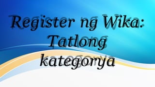 KOMUNIKASYON-6-PPT-register-ng-wika.pptx