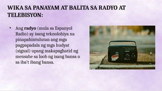 Komunikasyon at Pananaliksik Report (Wika ng Panayam at Balita sa ...