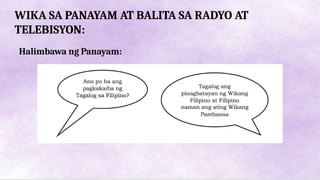 Komunikasyon at Pananaliksik Report (Wika ng Panayam at Balita sa ...