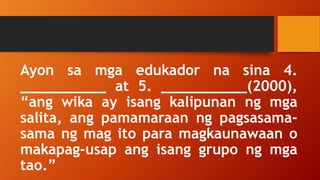 KOMUNIKASYON AT PANANALIKSIK SA WIKA AT KULTURANG PILIPINO test.pptx
