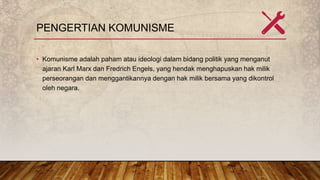 Komunisme, ciri-ciri komunisme, dan interkasinya | PPT
