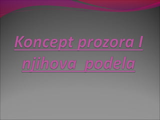 Koncept prozora i njihova podela1 | PPT