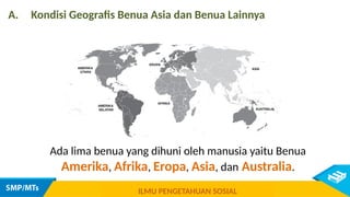 Kondisi Geografis Benua Asia dan Benua Lainnya.pptx