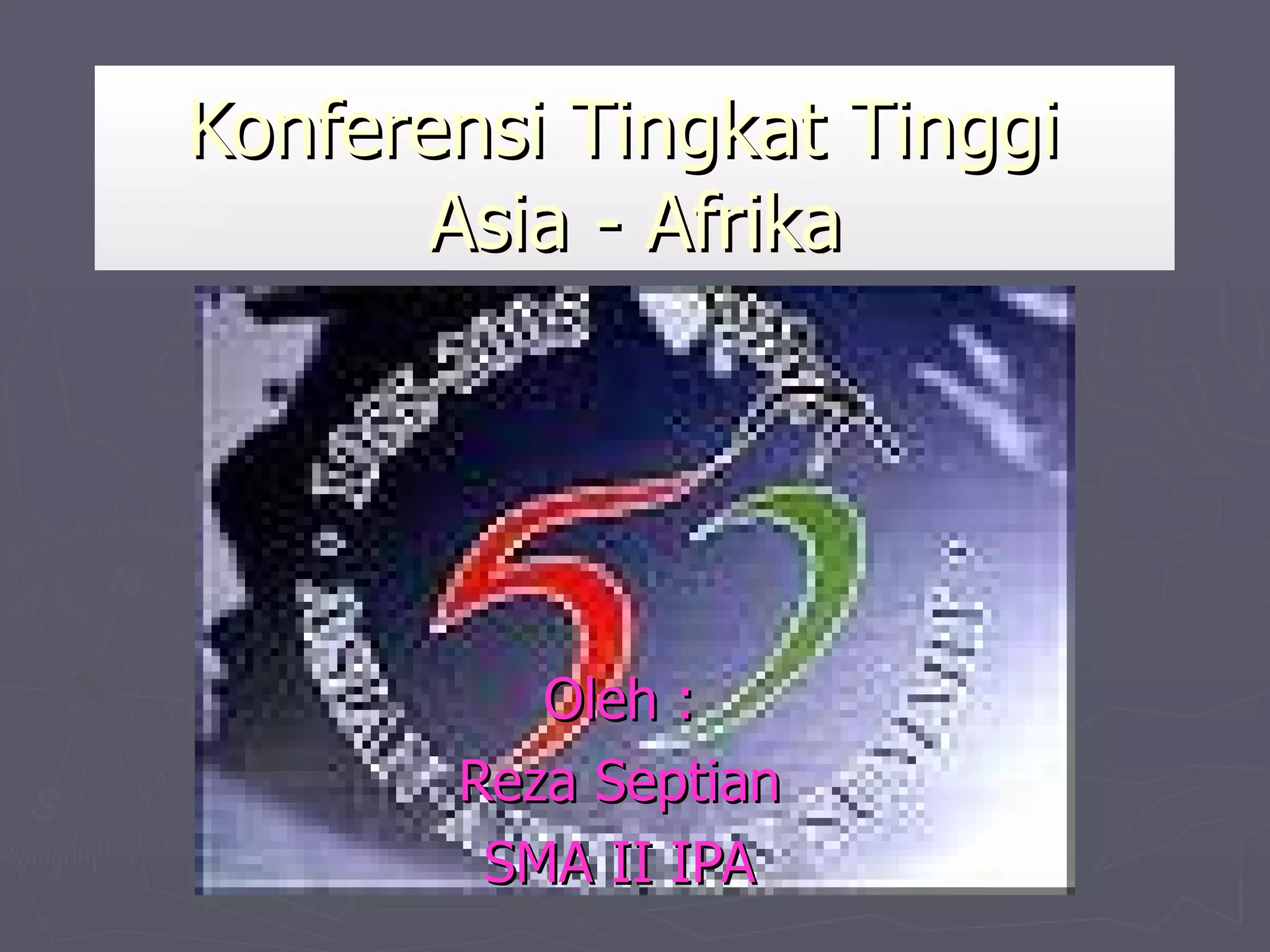 Konferensi Tingkat Tinggi Asia Afrika | PPT