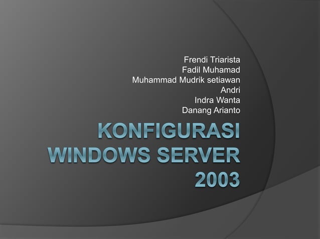 Konfigurasi WINDOWS SERVER 2003.pptx