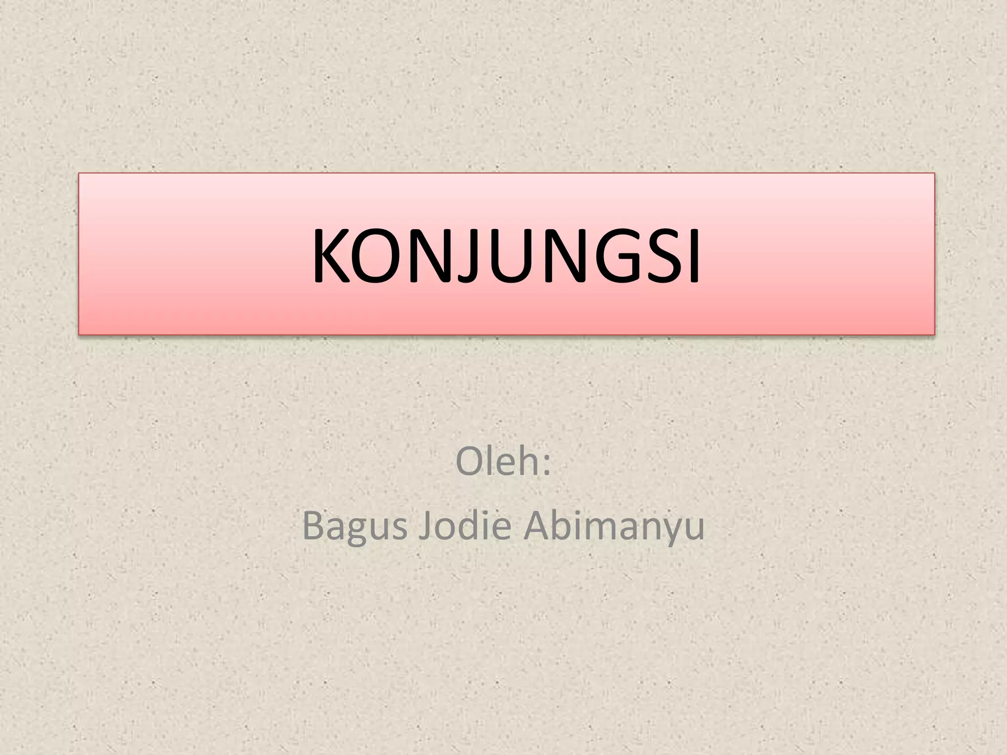 Jenis Jenis Konjungsi | PPTX