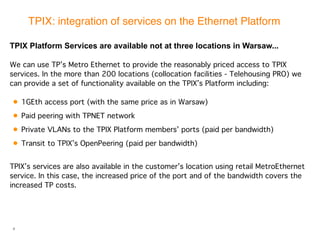 PLNOG 6: Konrad Plich, Robert Woźny - TPIX - How to connect two IXes? | PDF