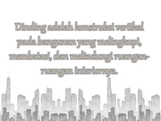 Konstruksi Bangunan - Dinding | PPTX