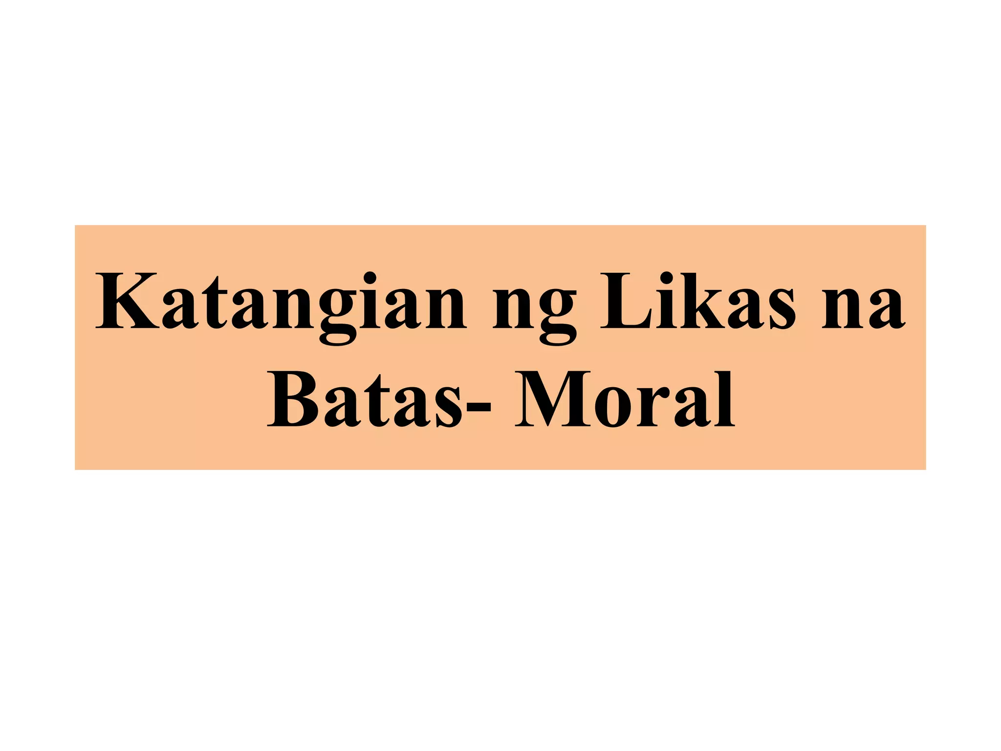Konsensiya Batay sa Natural na Batas Moral | PPTX
