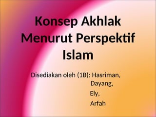konsep-akhlak-menurut-perspektif-islam.ppt