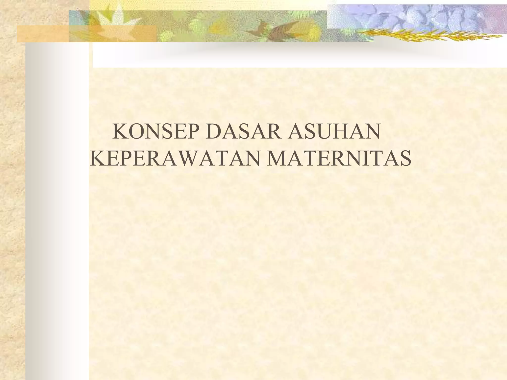Konsep dasar-kep.-maternitas | PPTX